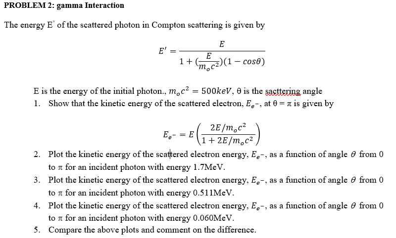 Solved PROBLEM 2: gamma Interaction The energy E' of the | Chegg.com