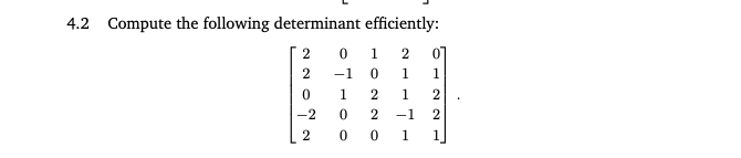 Solved 4.2 Compute the following determinant efficiently: 2 | Chegg.com