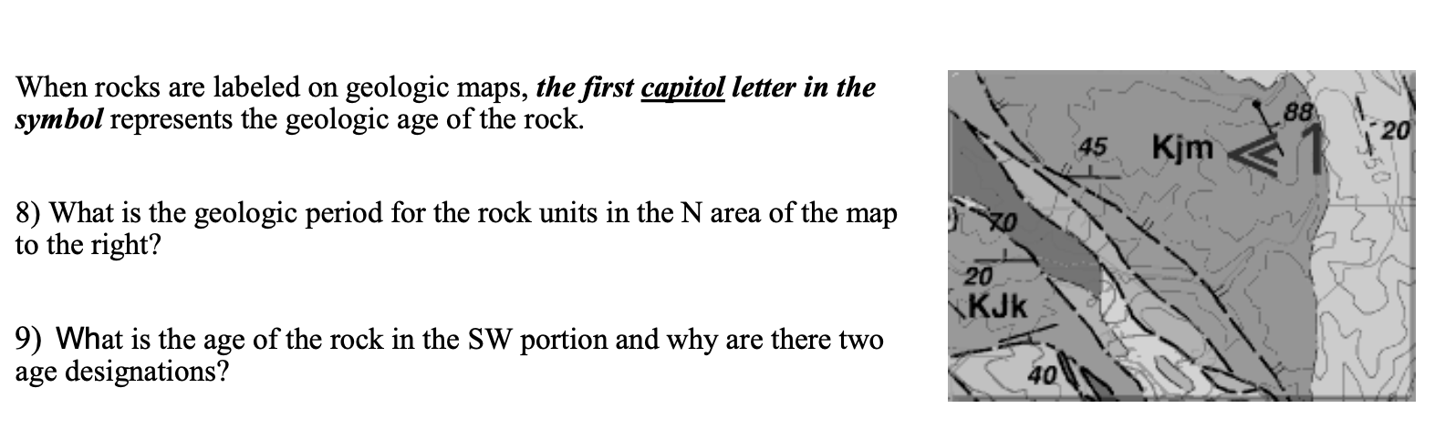 Solved When rocks are labeled on geologic maps, the first | Chegg.com
