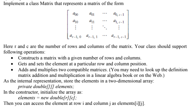 Solved Implement a class Matrix that represents a matrix of | Chegg.com