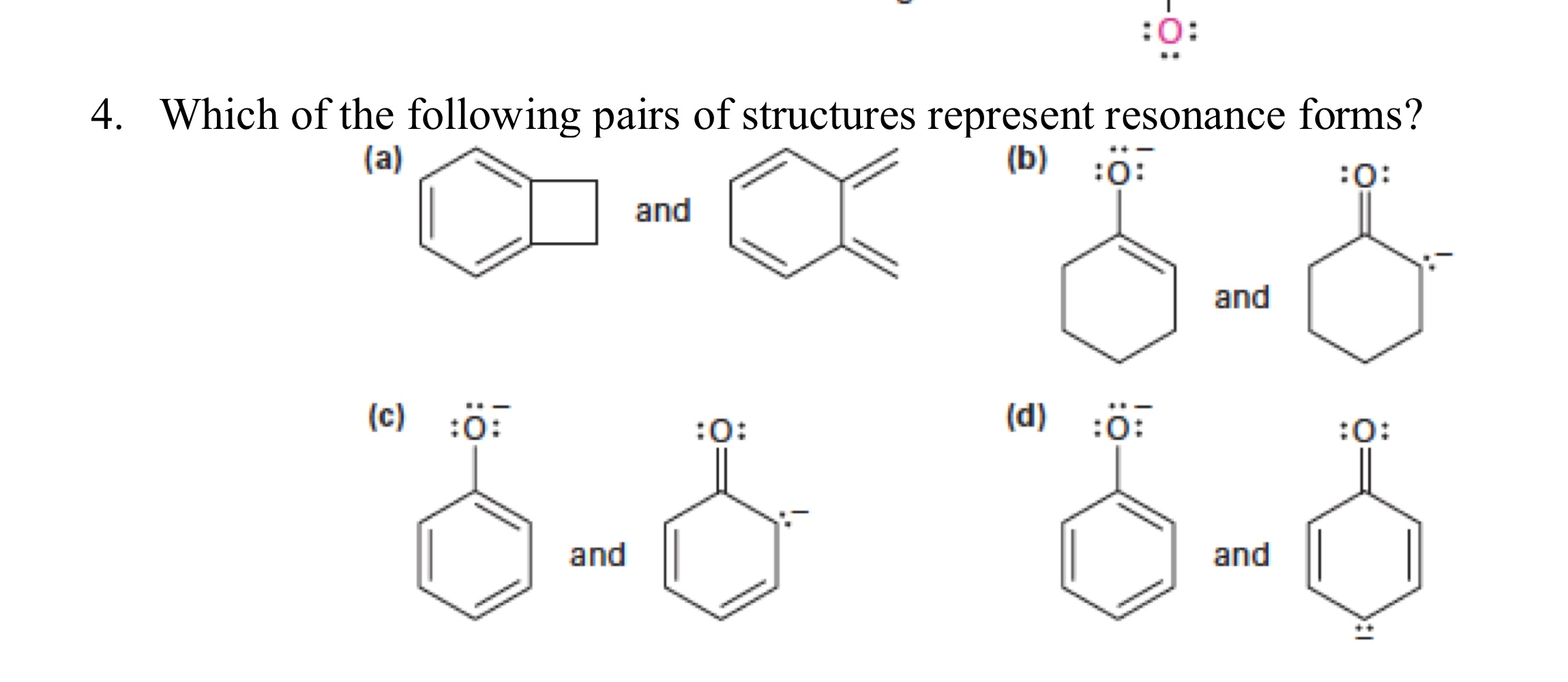Solved :O: 4. Which of the following pairs of structures | Chegg.com