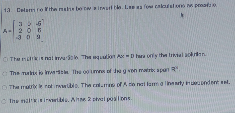 Solved Determine if the matrix below is invertible. Use as | Chegg.com
