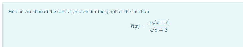 Solved Find an equation of the slant asymptote for the graph | Chegg.com