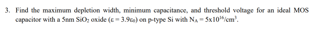 Solved 3. Find the maximum depletion width, minimum | Chegg.com