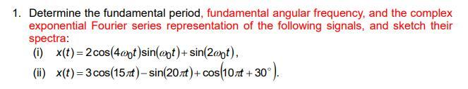 Solved 1. Determine the fundamental period, fundamental | Chegg.com