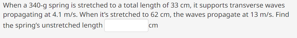Solved When a 340-g spring is stretched to a total length of | Chegg.com