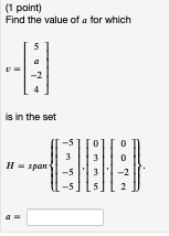 Solved (1 point) Find the value of a for which 5 5 is in the | Chegg.com