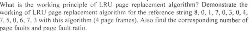 Solved What is the working principle of LRU page replacement | Chegg.com