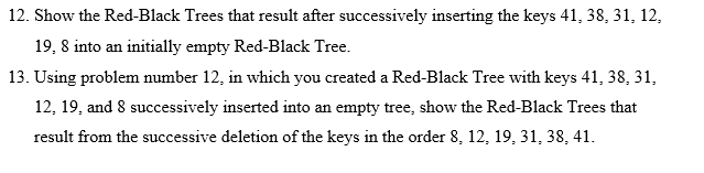 Solved 12. Show the Red-Black Trees that result after | Chegg.com
