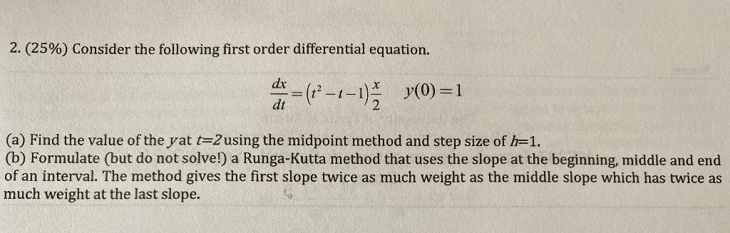 Solved 2. (25%) Consider the following first order | Chegg.com