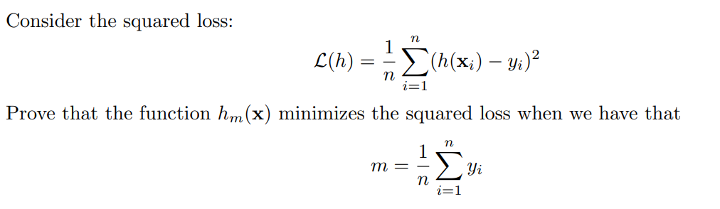 Solved Consider the squared loss: L(h)=n1∑i=1n(h(xi)−yi)2 | Chegg.com