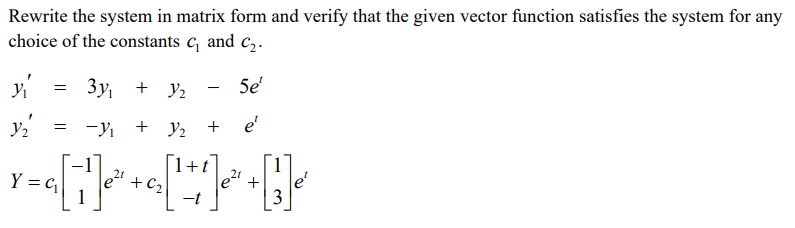 Solved Rewrite the system in matrix form and verify that the | Chegg.com