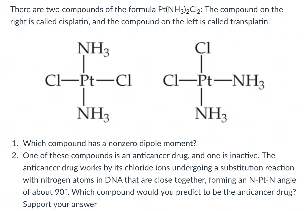 Solved There are two compounds of the formula Pt(NH3)2Cl2 ﻿: | Chegg.com