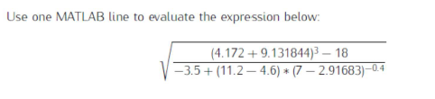 Solved Use one MATLAB line to evaluate the expression below: | Chegg.com