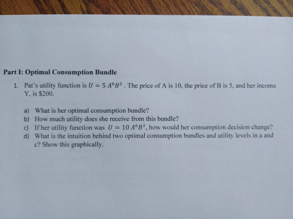 Solved Part I: Optimal Consumption Bundle 1. Pat's utility | Chegg.com