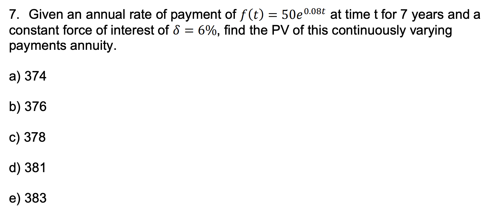 Solved 7. Given an annual rate of payment of f(t) = 50e0.08t | Chegg.com