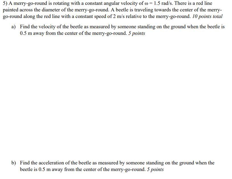 Solved 5) A merry-go-round is rotating with a constant | Chegg.com