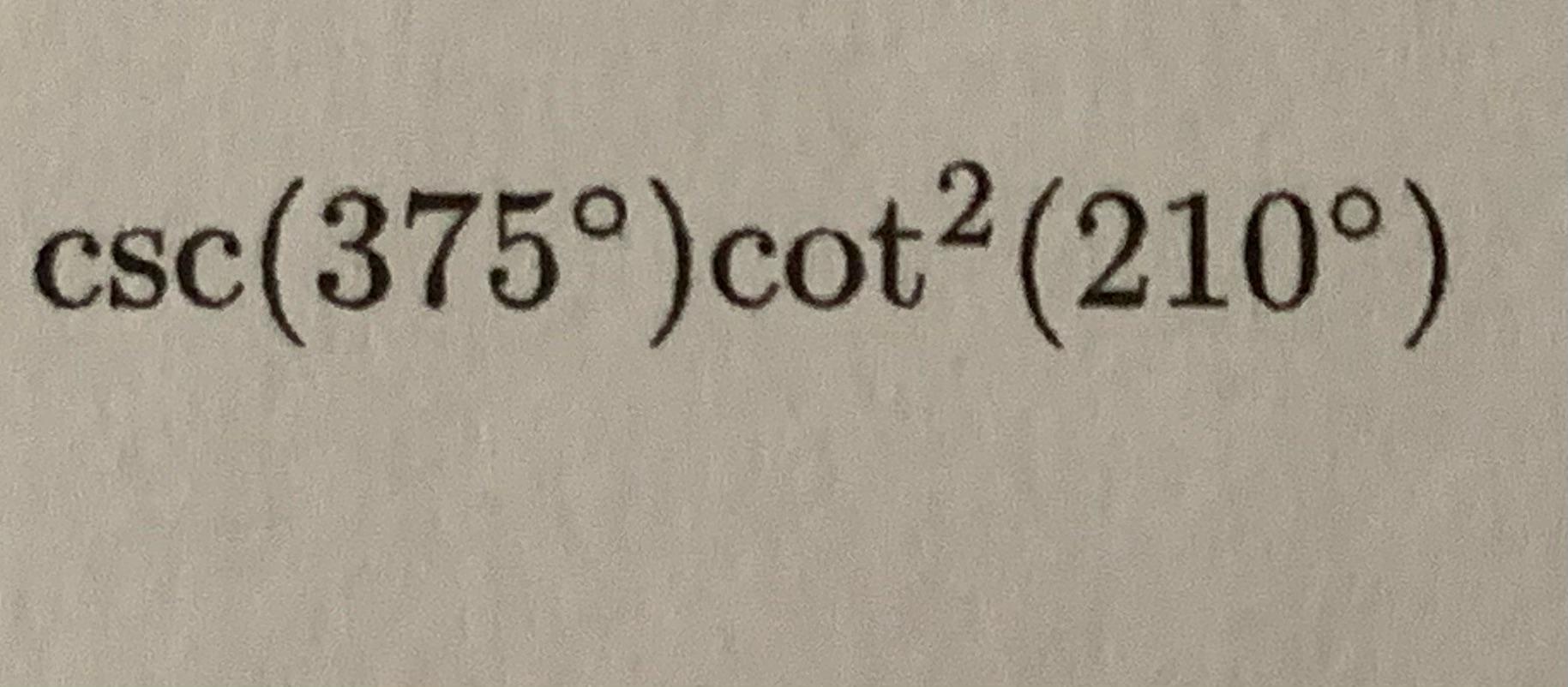 Solved csc(375°)cot?(210) Find all of the solutions to the | Chegg.com