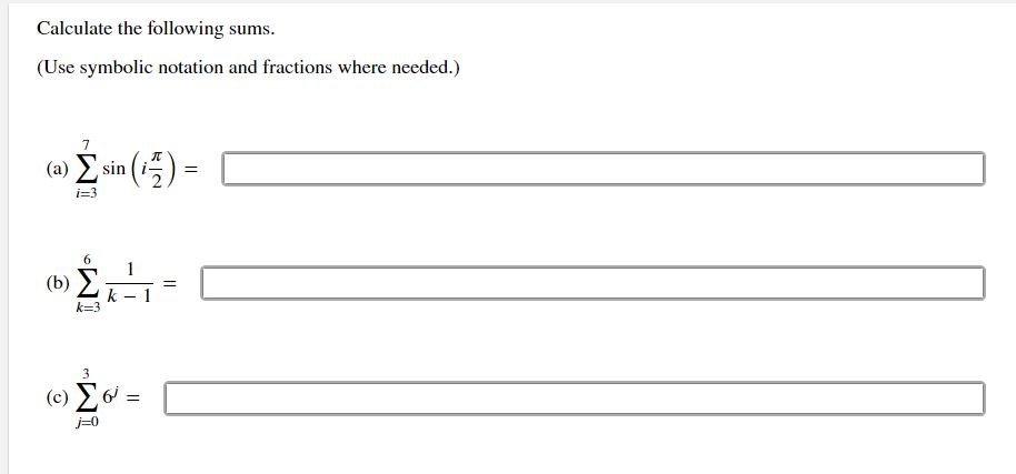 Solved Calculate the following sums. (Use symbolic notation | Chegg.com