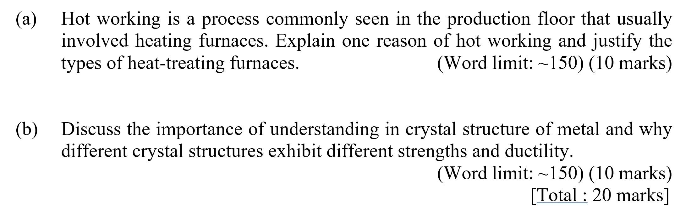 Solved (a) Hot working is a process commonly seen in the | Chegg.com