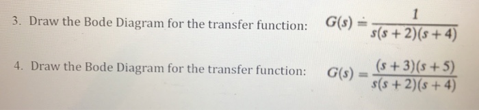Solved 3. Draw the Bode Diagram for the transfer function: | Chegg.com