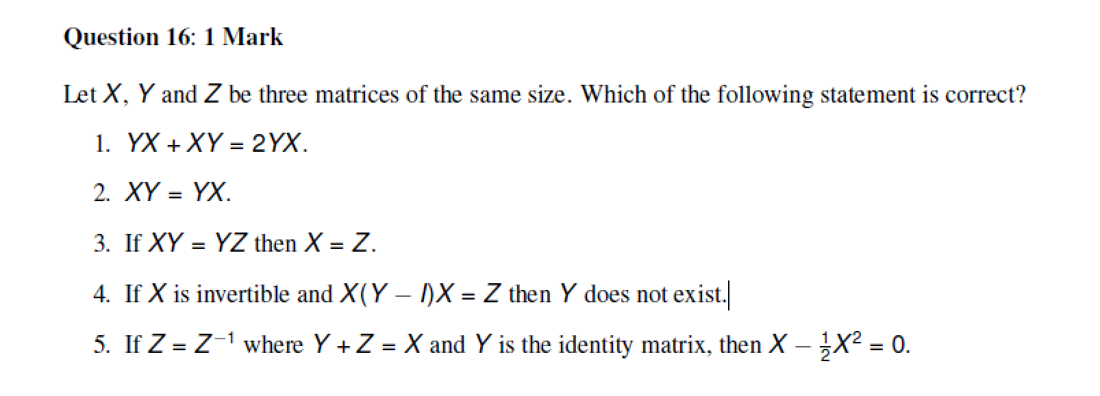 Solved Question 16: 1 Mark Let X, Y and Z be three matrices | Chegg.com