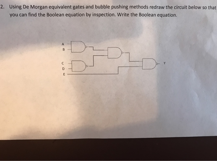 Solved 2. Using De Morgan equivalent gates and bubble | Chegg.com