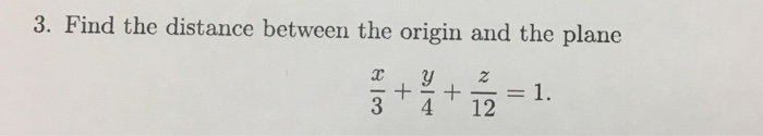 Solved Find the distance between the origin and the plane | Chegg.com
