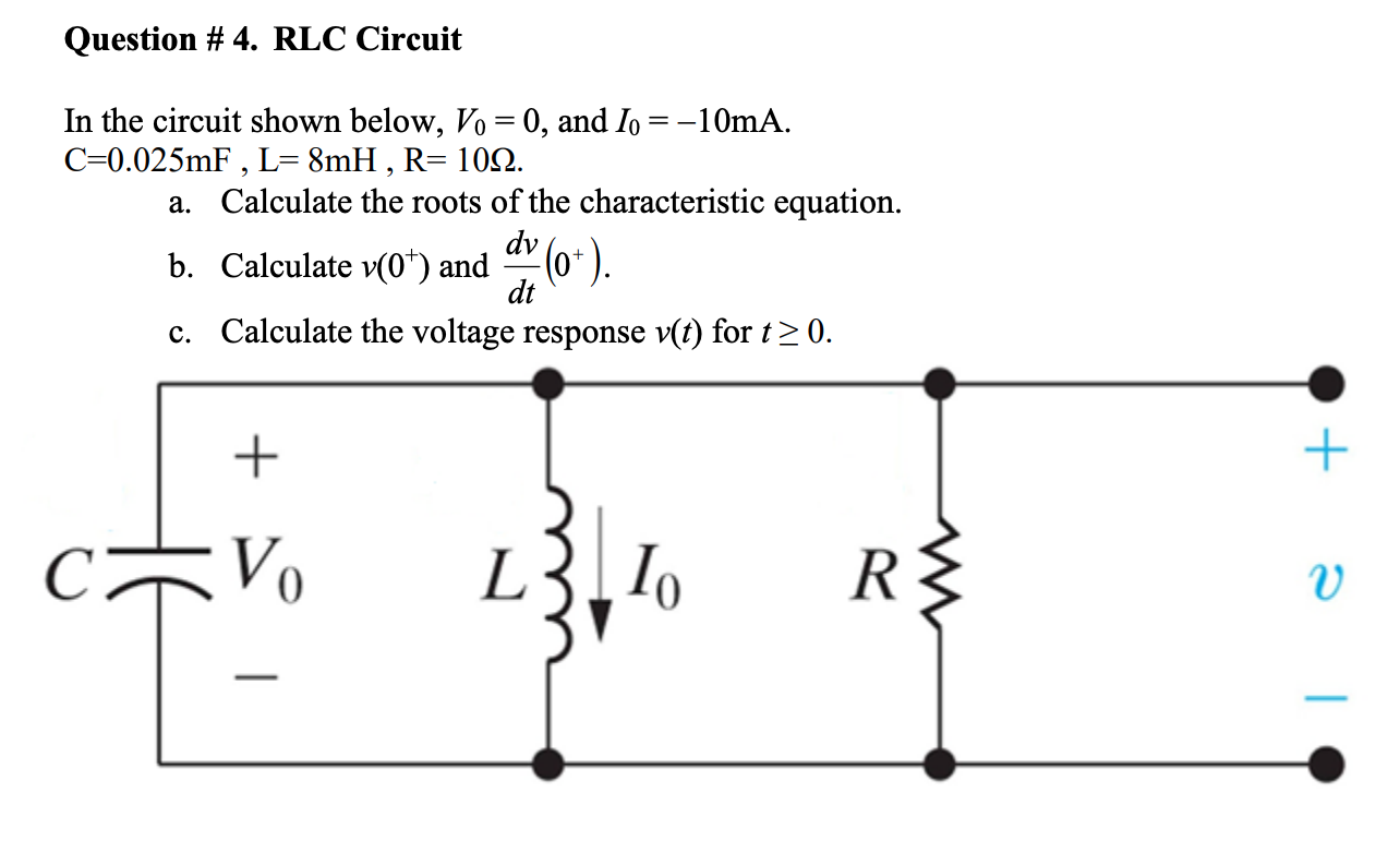 Solved Question # 4. RLC Circuit In the circuit shown below, | Chegg.com