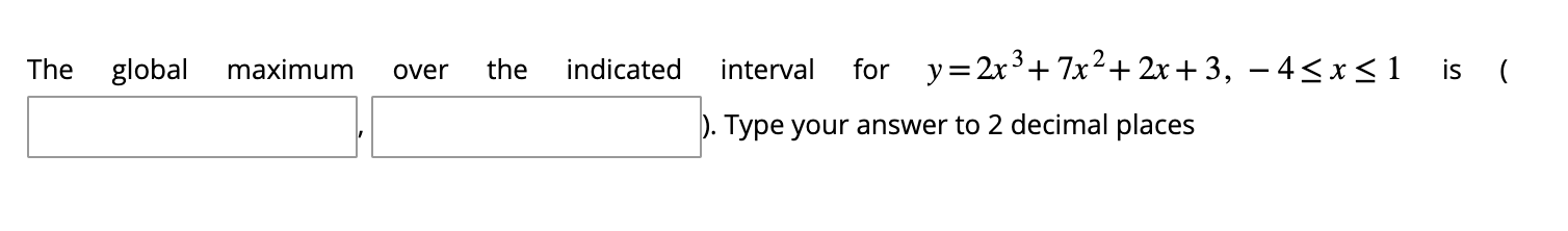 Solved The global maximum over the indicated interval for | Chegg.com