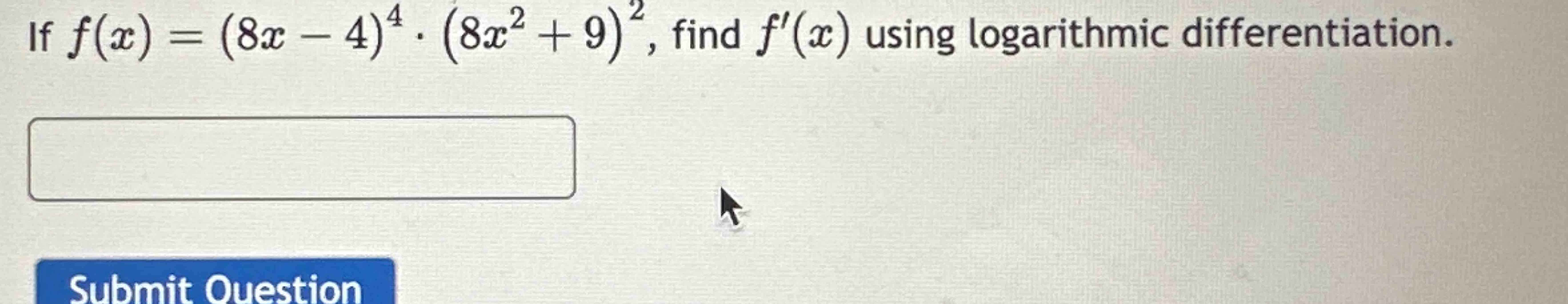 Solved If f(x)=(8x-4)4*(8x2+9)2, ﻿find f'(x) ﻿using | Chegg.com