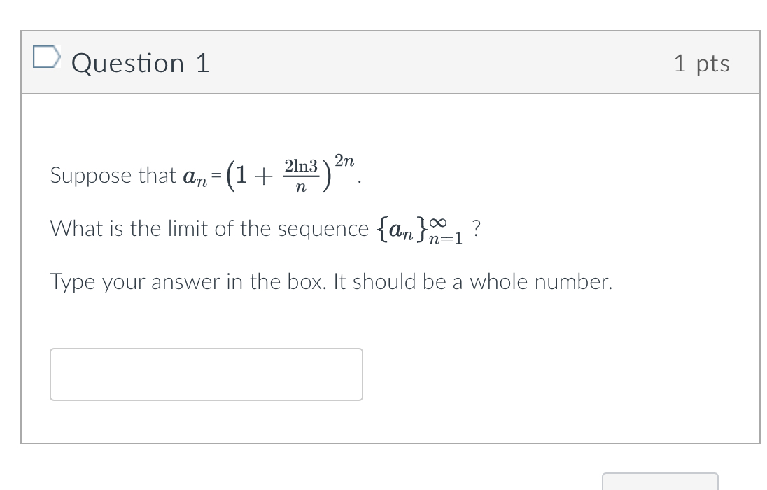 Solved Suppose that an=(1+n2ln3)2n. What is the limit of the | Chegg.com