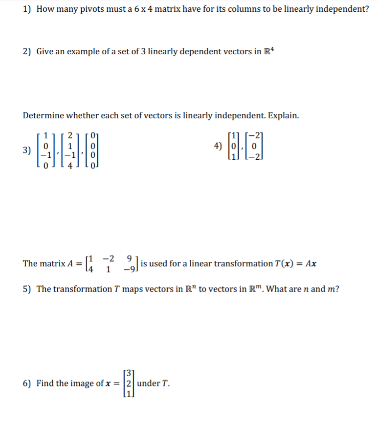 Solved 1) How many pivots must a 6 x 4 matrix have for its | Chegg.com