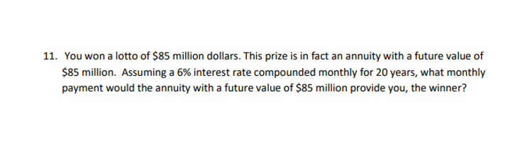Solved You won a lotto of $85 ﻿million dollars. This prize | Chegg.com