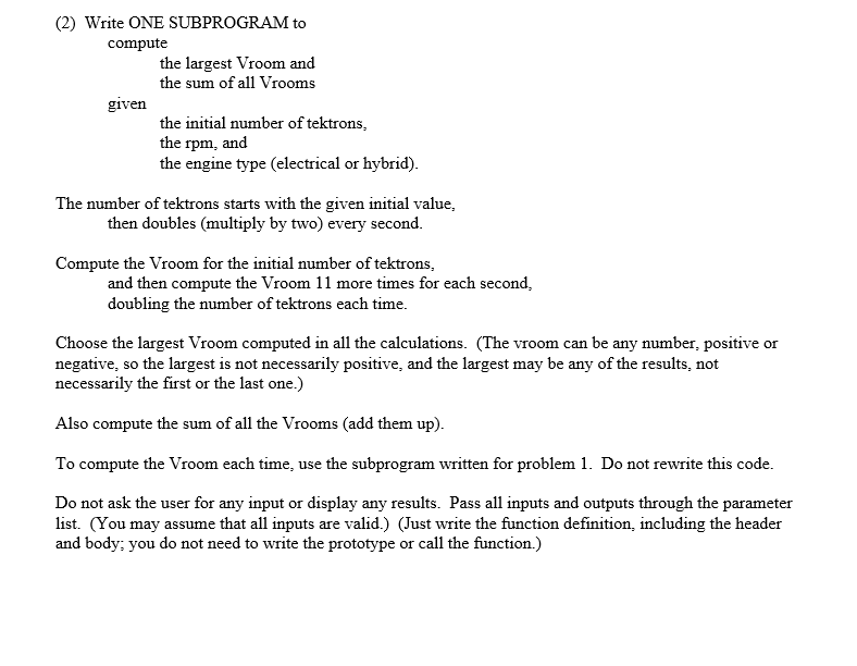 Solved (1) Write ONE SUBPROGRAM to compute the Vroom | Chegg.com