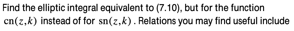 Solved Find the elliptic integral equivalent to (7.10), but | Chegg.com