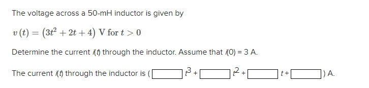 Solved The voltage across a 50- mH inductor is given by | Chegg.com
