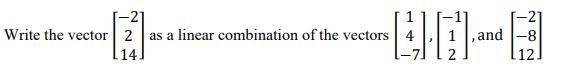 Solved -21 Write the vector 2 as a linear combination of the | Chegg.com
