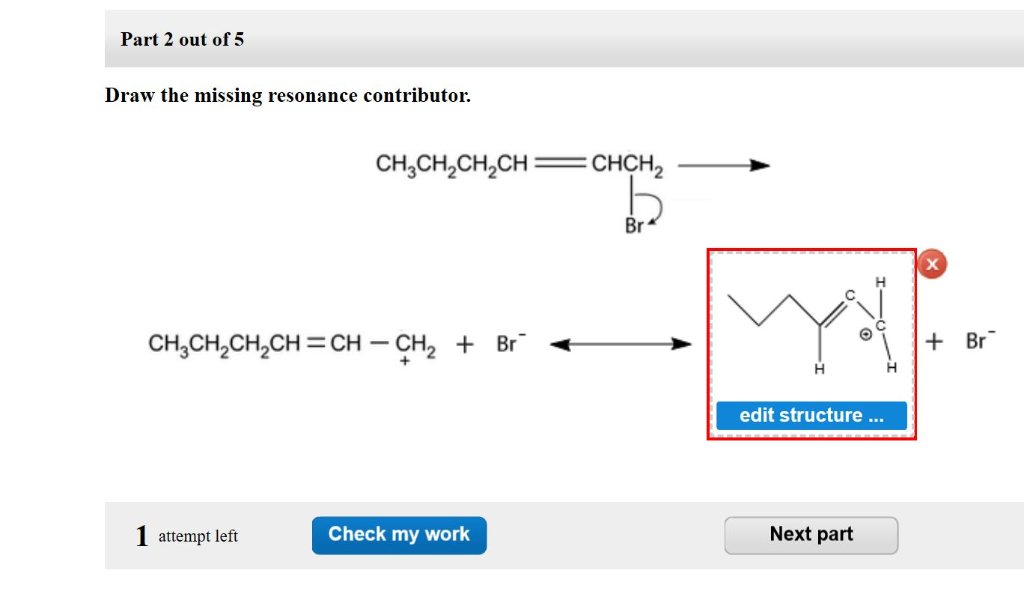 Solved Part 2 out of 5 Draw the missing resonance | Chegg.com