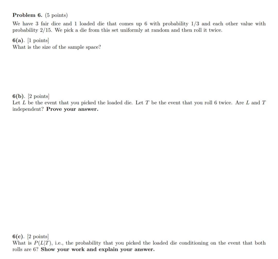 Solved Problem 6. (5 points) We have 3 fair dice and 1 | Chegg.com
