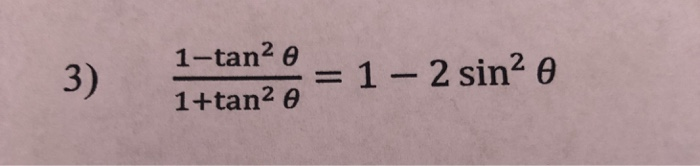 Solved 1-tan2 θ 1-tan2 θ 3) 1-2 sin2 θ -- sec2 θ 4) sec -1 | Chegg.com