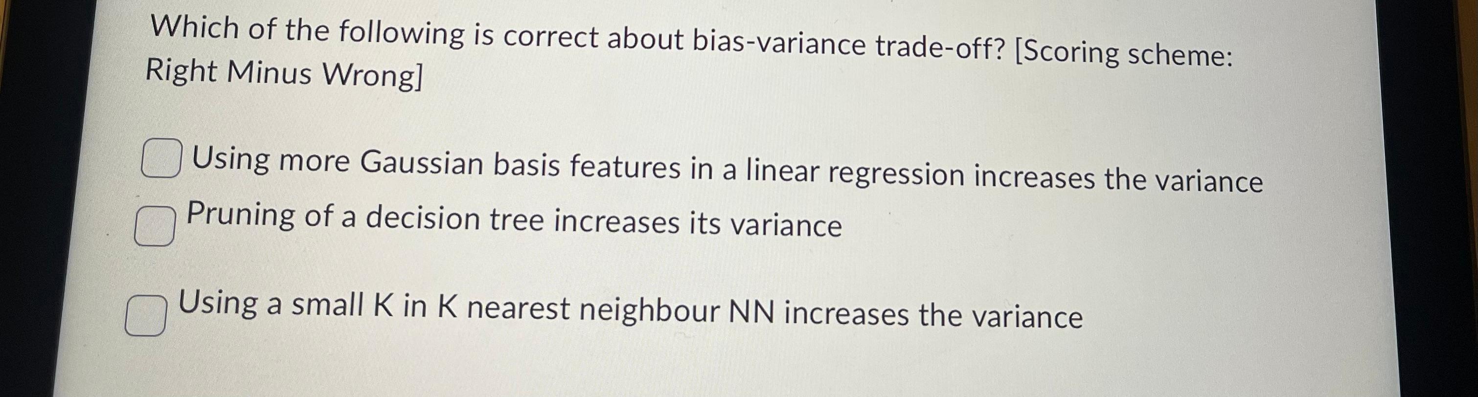 Solved Which of the following is correct about bias-variance | Chegg.com
