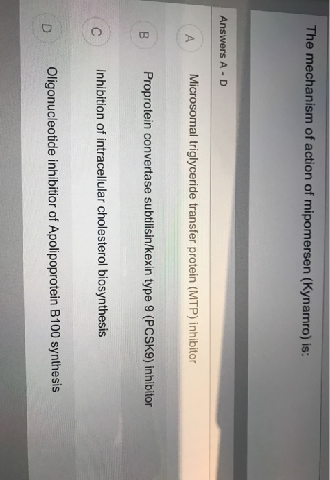 Solved The mechanism of action of mipomersen (Kynamro) is: | Chegg.com