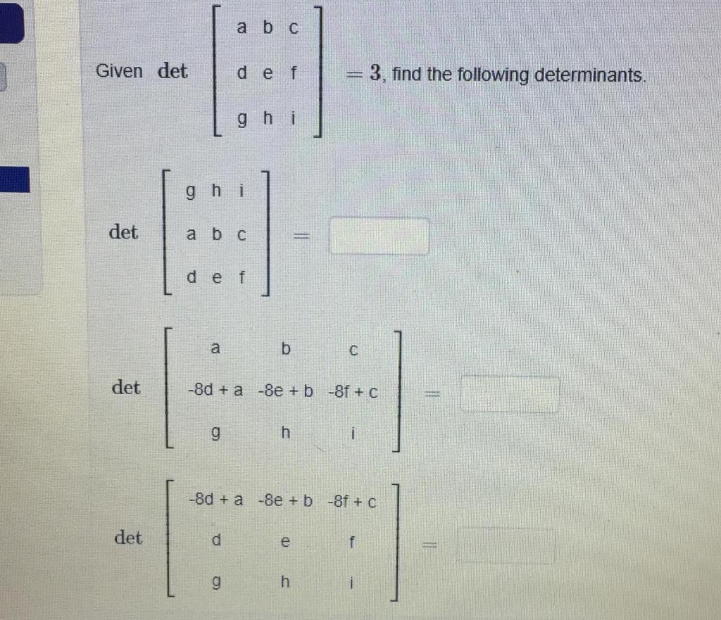 Solved a b c Given det 3, find the following determinants. | Chegg.com