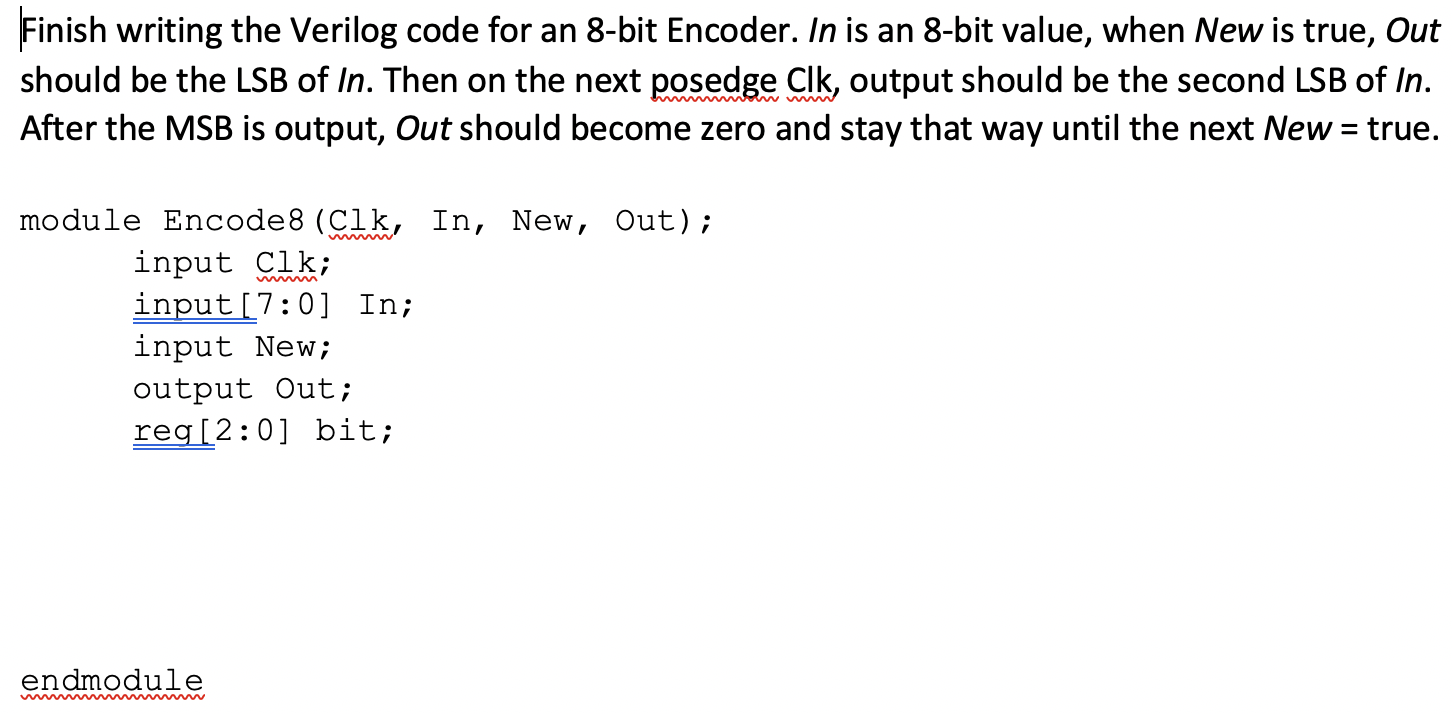 Solved Finish writing the Verilog code for an 8-bit Encoder. | Chegg.com