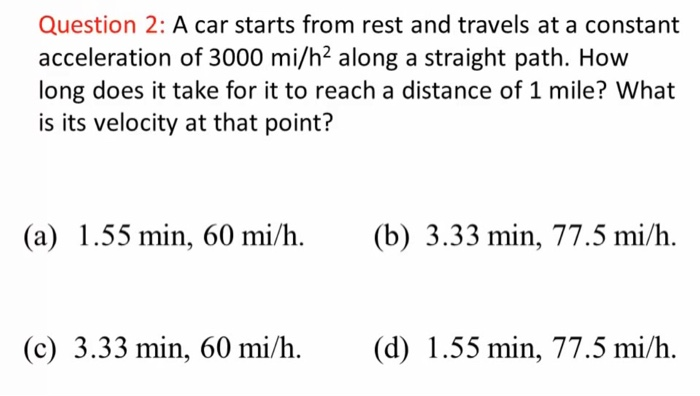Solved Question 2: A car starts from rest and travels at a | Chegg.com