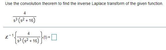 Solved Use the convolution theorem to find the inverse | Chegg.com