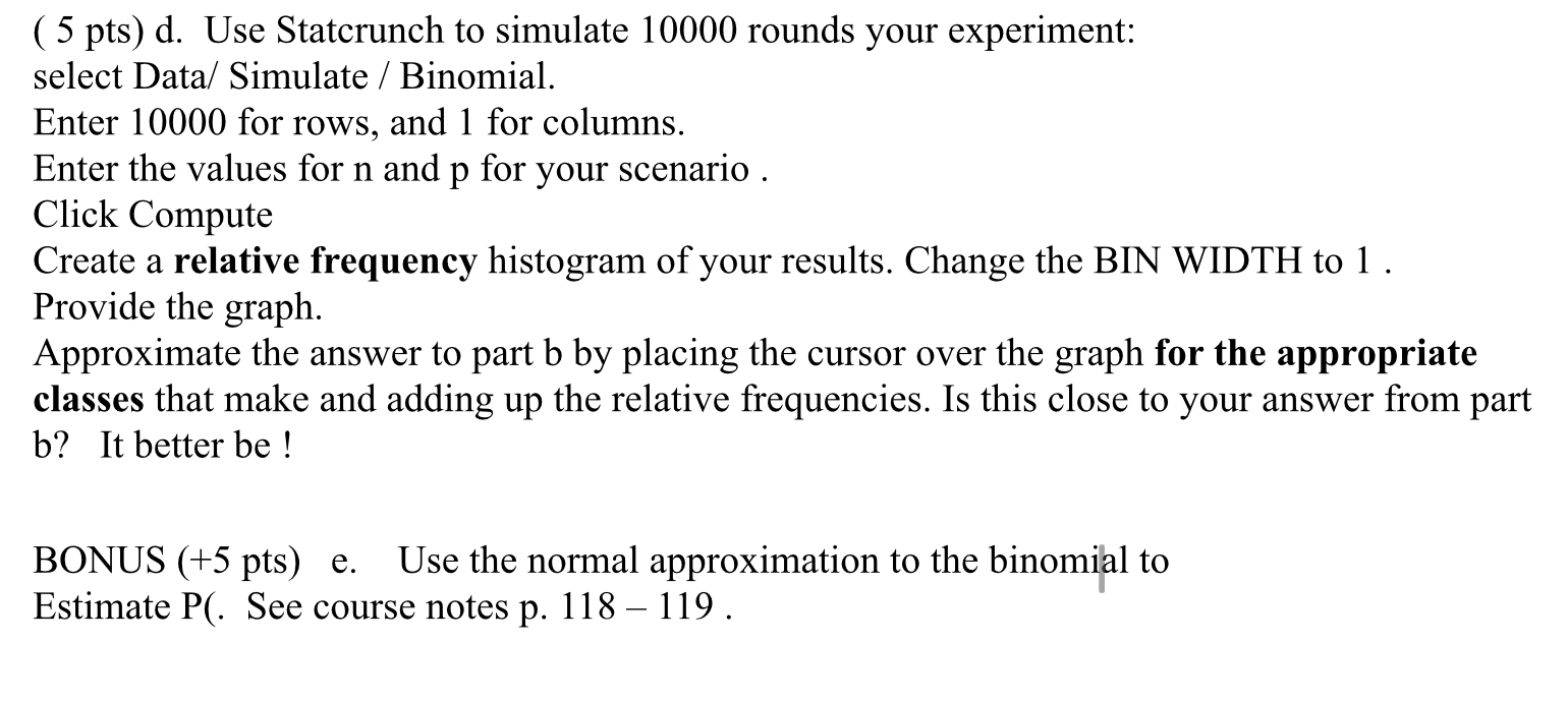 Solved ( 5 pts) d. Use Statcrunch to simulate 10000 rounds | Chegg.com
