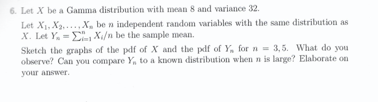 Solved 6. Let X be a Gamma distribution with mean 8 and | Chegg.com