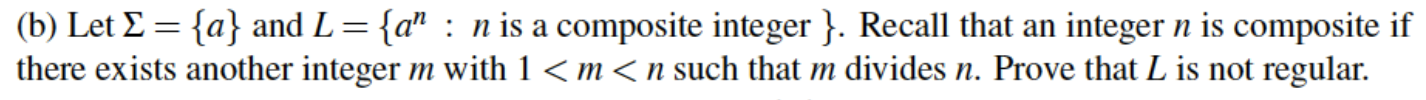 Solved (b) Let Σ={a} and L={an:n is a composite integer }. | Chegg.com